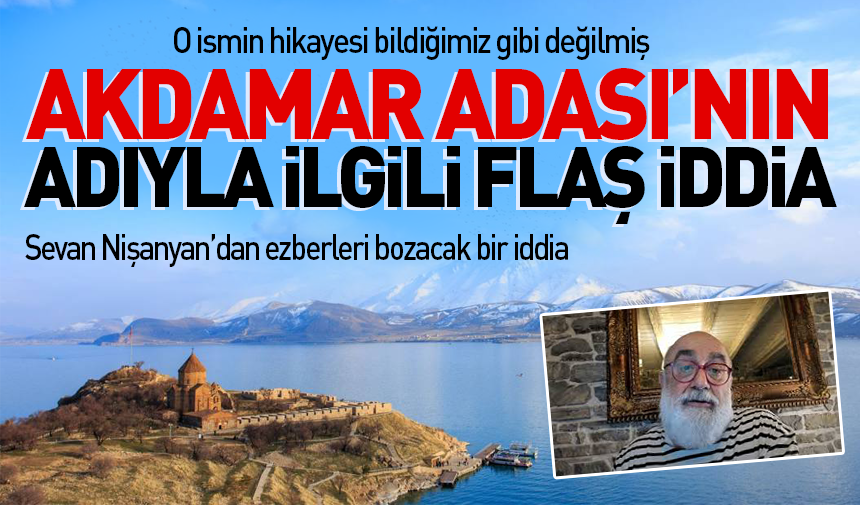 Akdamar Adası’nın ismiyle ilgili flaş iddia! - Şehrivan | Van Haber ...